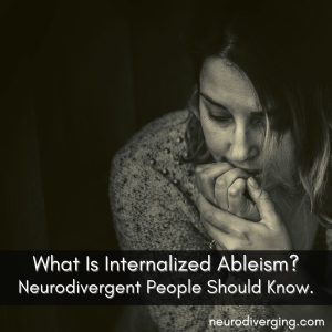 What is internalized ableism? Neurodivergent people need to know ...