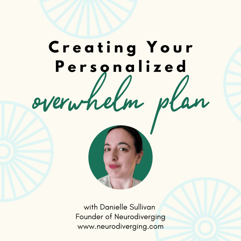 Creating Your Personalized Overwhelm Plan - Neurodiverging
